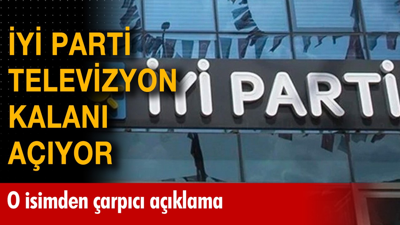 İyi Parti televizyon kuruyor! İyi Parti Eskişehir Milletvekili Nebi ...