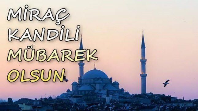 Miraç Kandili mesajları: Yeni, resimli, dualı, ayetli, anlamlı kandil ...